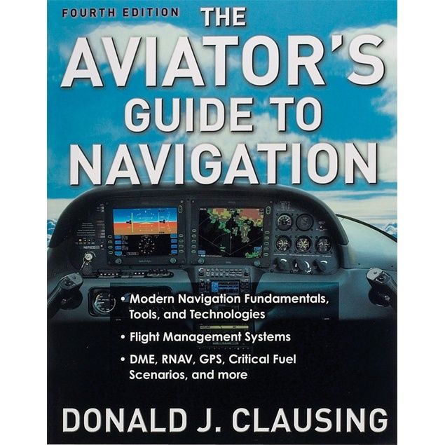Aviators Guide To Navigation by Donald J. Clausing