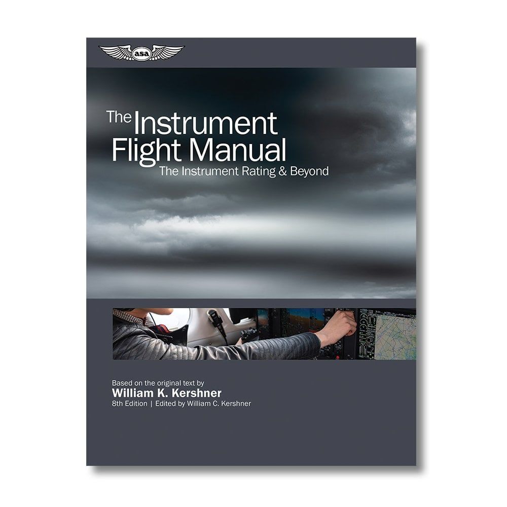 The Instrument Flight Manual 7th Edition by William K. Kershner