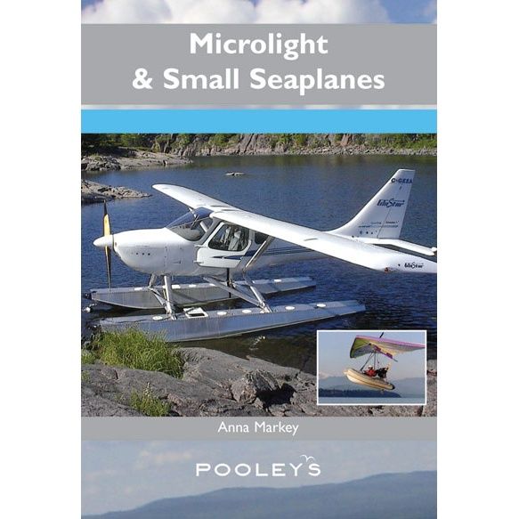 Pooleys Microlight and Small Seaplanes by Anna Markey